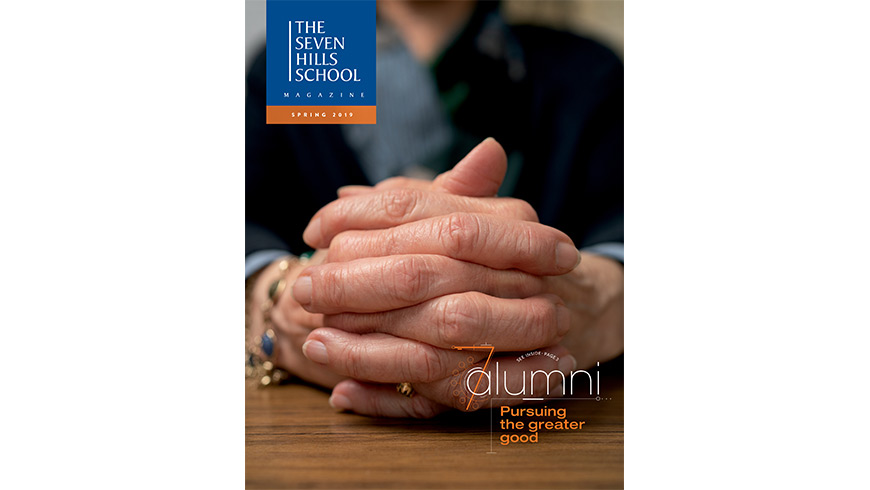 Spring 2019 Magazine - Seven Hills School